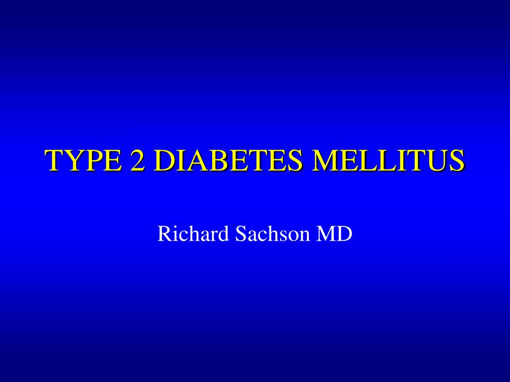 PPT - TYPE 2 DIABETES MELLITUS PowerPoint Presentation, free download ...