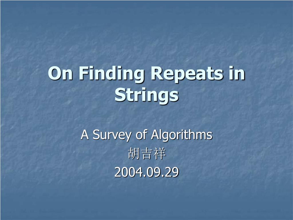 PPT - On Finding Repeats in Strings PowerPoint Presentation, free ...