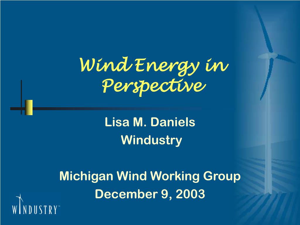 PPT - Wind Energy in Perspective PowerPoint Presentation, free download ...