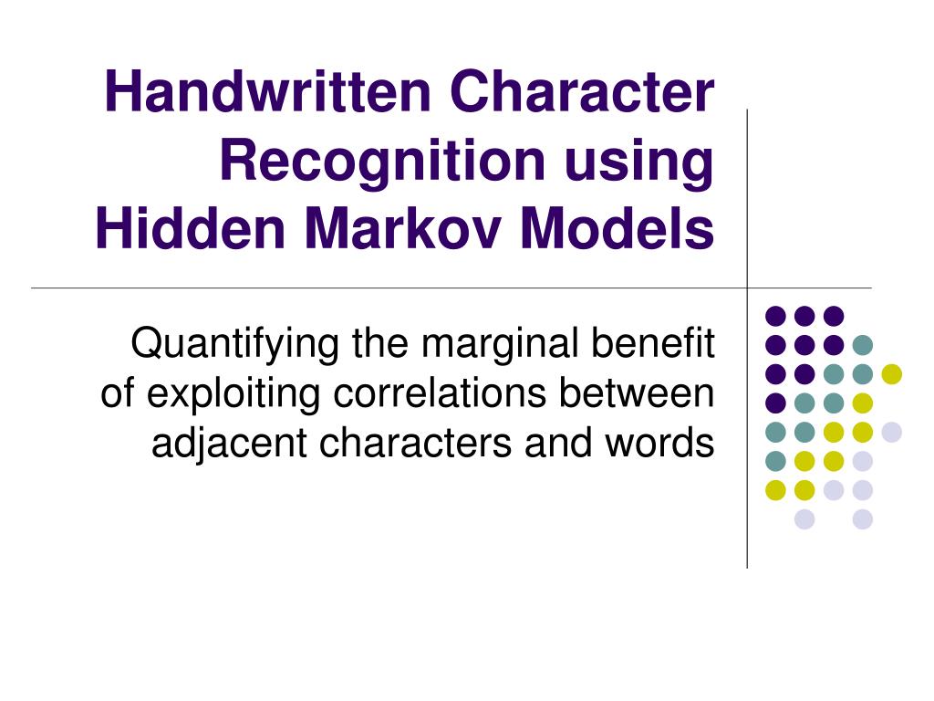 PPT - Handwritten Character Recognition using Hidden Markov Models PowerPoint Presentation - ID ...
