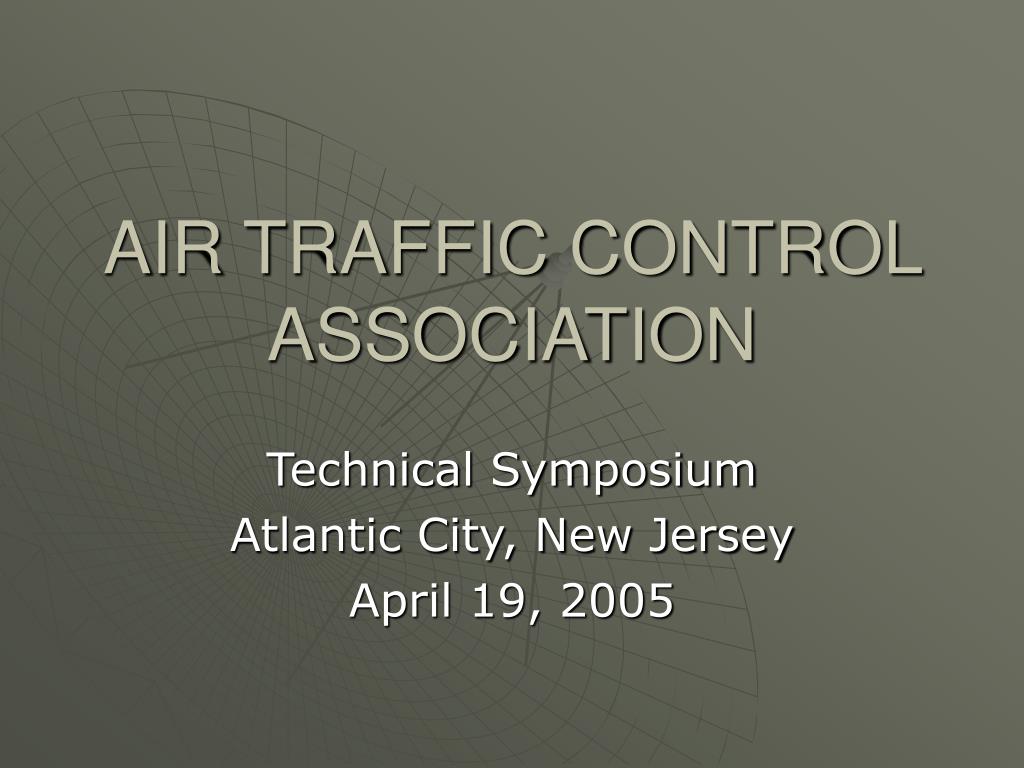 PPT - AIR TRAFFIC CONTROL ASSOCIATION PowerPoint Presentation, free ...