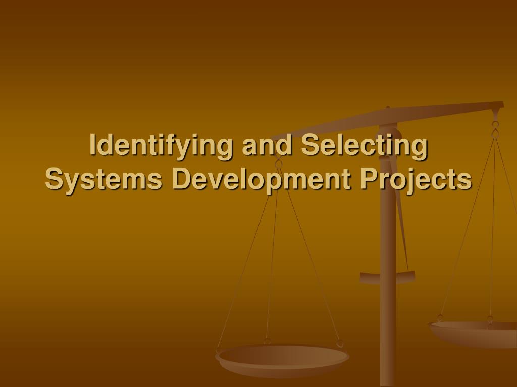 PPT - Identifying and Selecting Systems Development Projects PowerPoint Presentation - ID:370266