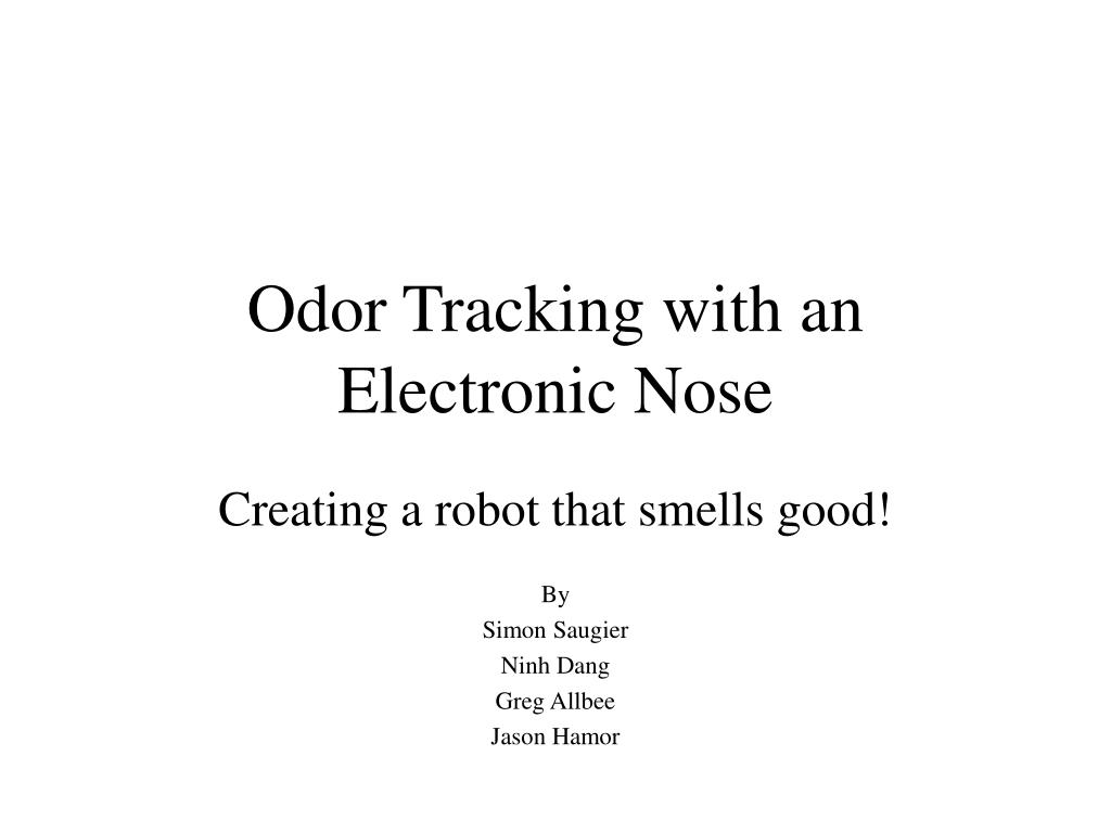 PPT - Odor Tracking with an Electronic Nose PowerPoint Presentation ...