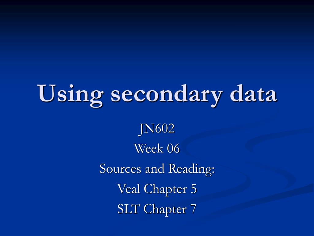 PPT - Using secondary data PowerPoint Presentation, free download - ID ...