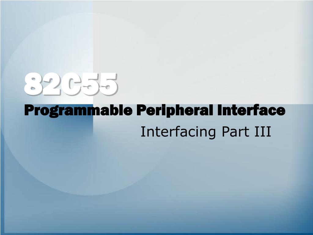 PPT - 82C55 Programmable Peripheral Interface PowerPoint Presentation, free download - ID:371222