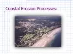 PPT - Coastal Erosion Processes: PowerPoint Presentation, free download - ID:1040349