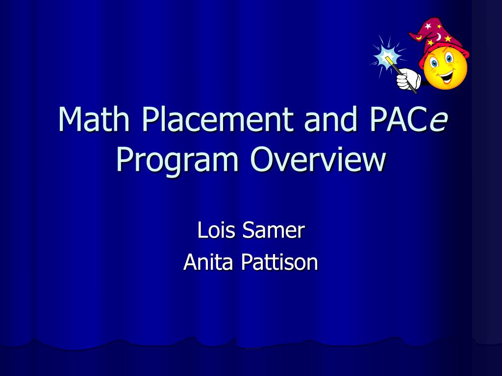 PPT - Math Placement and PAC e Program Overview PowerPoint Presentation ...