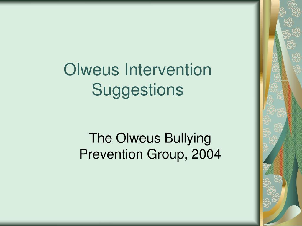 PPT - Olweus Intervention Suggestions PowerPoint Presentation, free ...