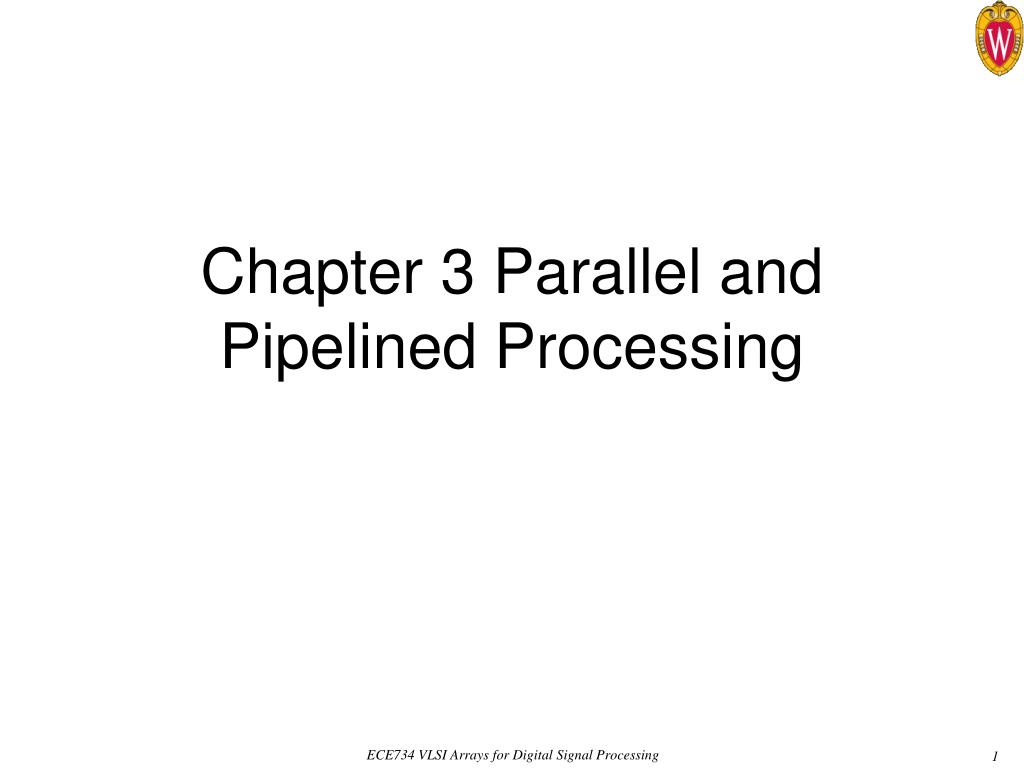 PPT - Chapter 3 Parallel and Pipelined Processing PowerPoint ...