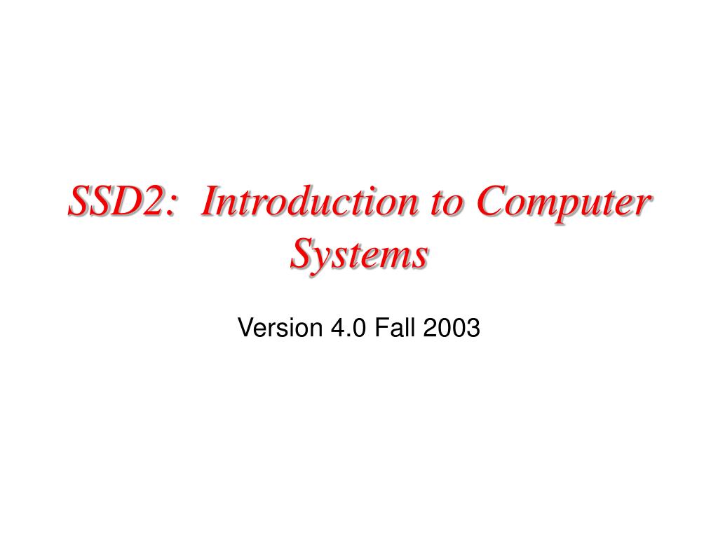PPT - SSD2: Introduction to Computer Systems PowerPoint Presentation ...