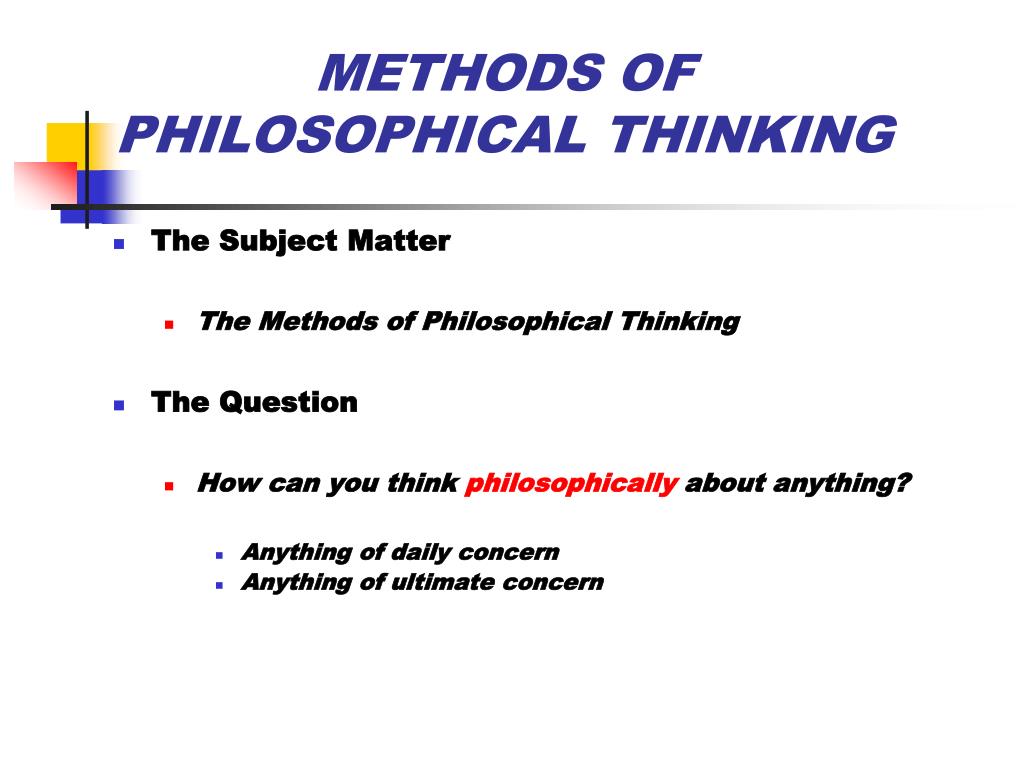 PPT - METHODS OF PHILOSOPHICAL THINKING PowerPoint Presentation, free ...