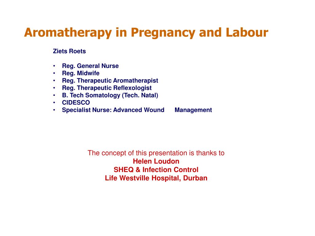 PPT - Aromatherapy in Pregnancy and Labour PowerPoint Presentation ...