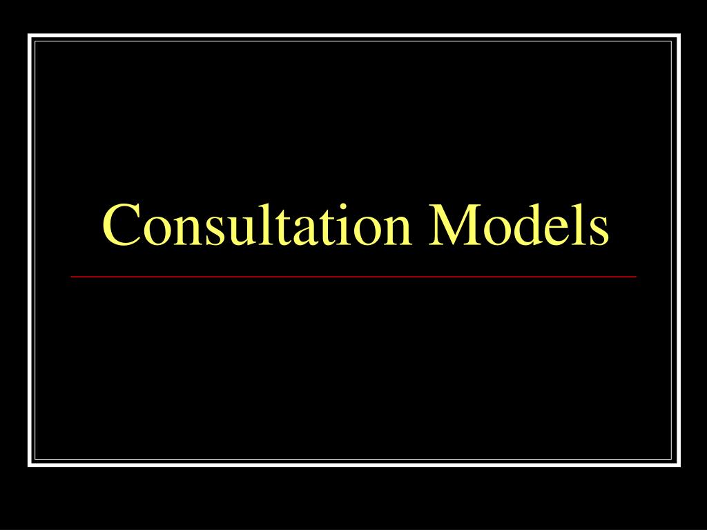 PPT - Consultation Models PowerPoint Presentation, free download - ID ...