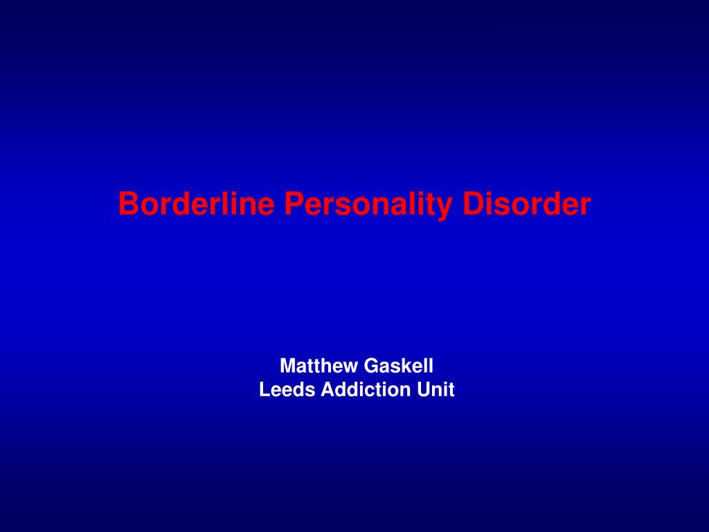 PPT - Borderline Personality Disorder PowerPoint Presentation, free ...