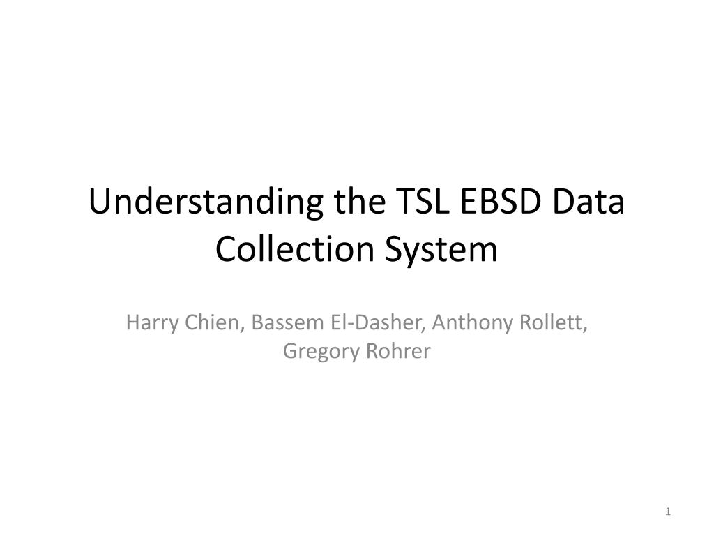 PPT - Understanding the TSL EBSD Data Collection System PowerPoint Presentation - ID:375506