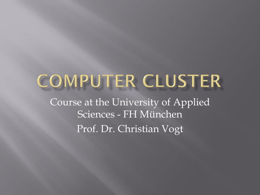 PPT - Computer Cluster PowerPoint Presentation, free download - ID:375712