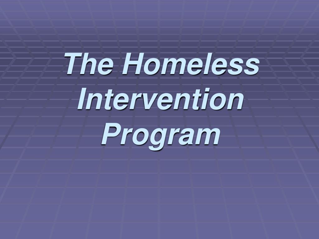 PPT - The Homeless Intervention Program PowerPoint Presentation, free ...