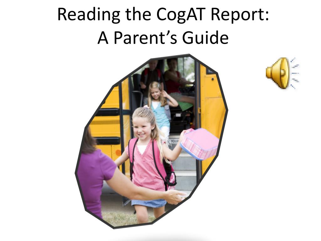 PPT - Reading the CogAT Report: A Parent’s Guide PowerPoint ...