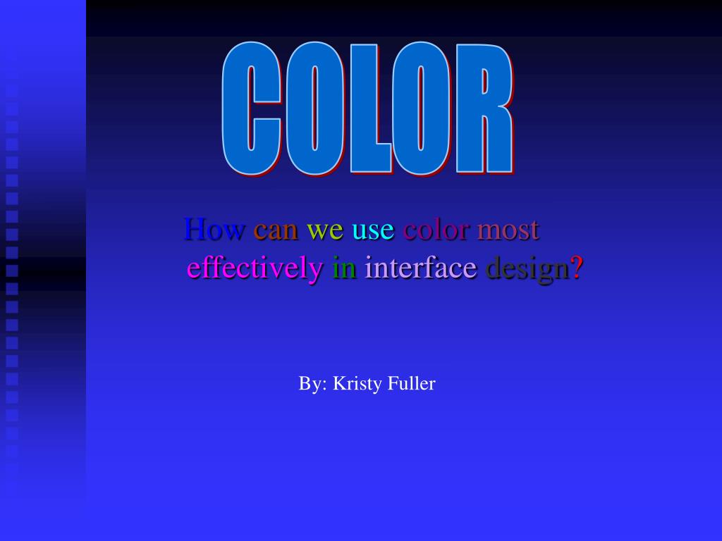 PPT - How can we use color most effectively in interface design ...