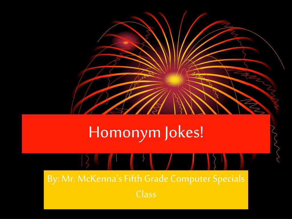 PPT - Homonym Jokes! PowerPoint Presentation, free download - ID:377191