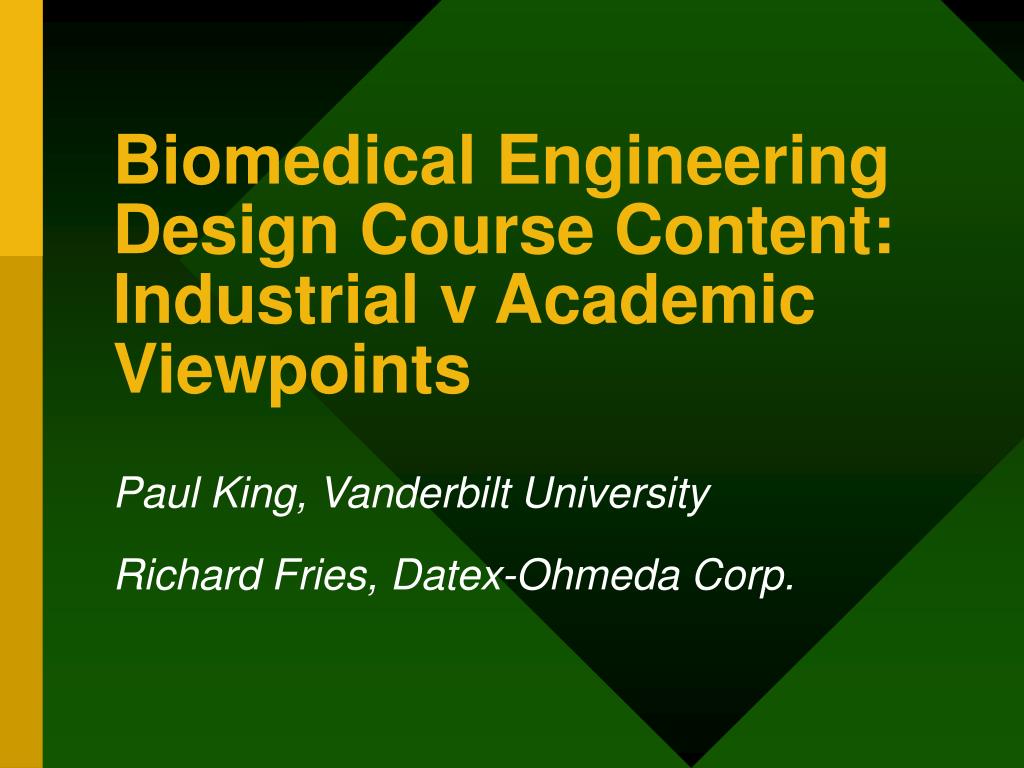 PPT - Biomedical Engineering Design Course Content: Industrial v ...