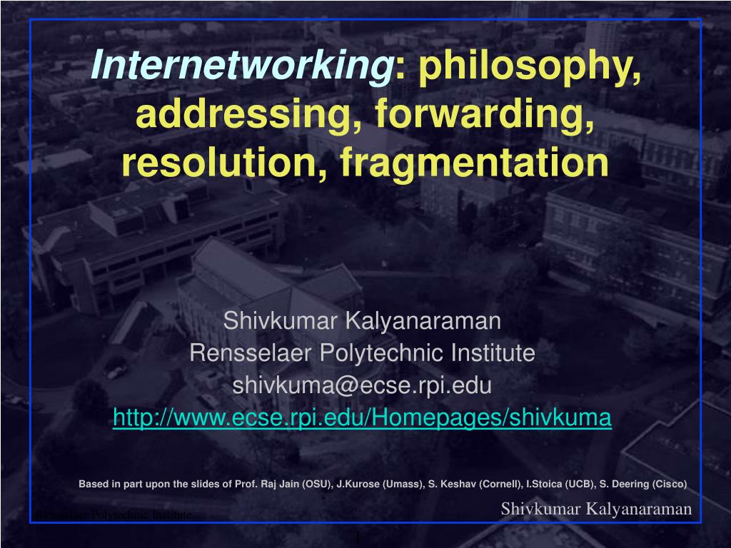 PPT - Internetworking : philosophy, addressing, forwarding, resolution, fragmentation PowerPoint ...