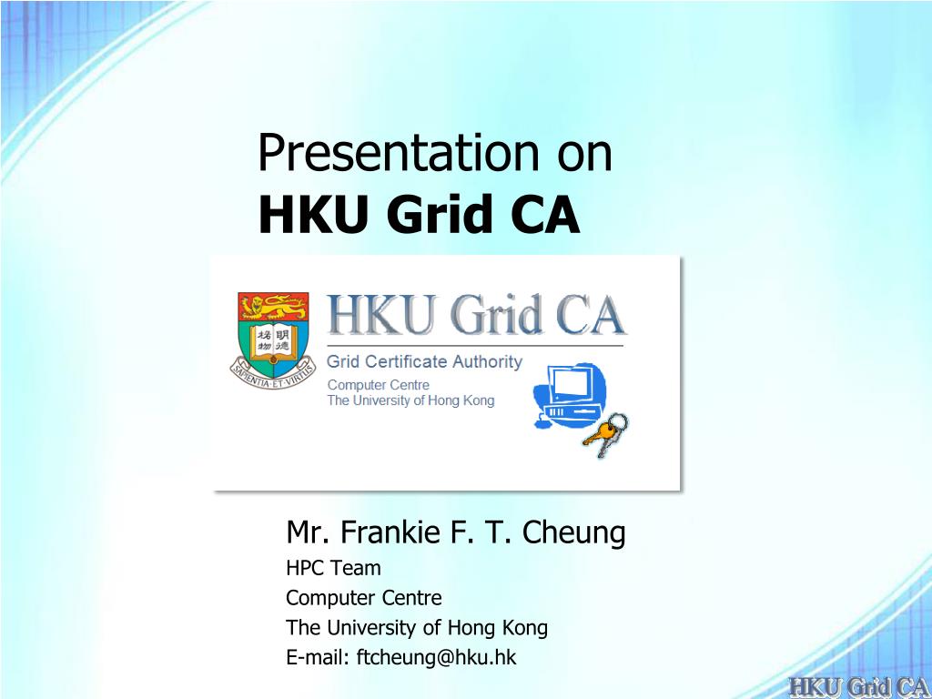 PPT - Presentation on HKU Grid CA PowerPoint Presentation, free ...