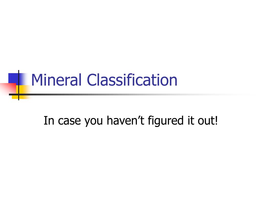 PPT - Mineral Classification PowerPoint Presentation, free download ...