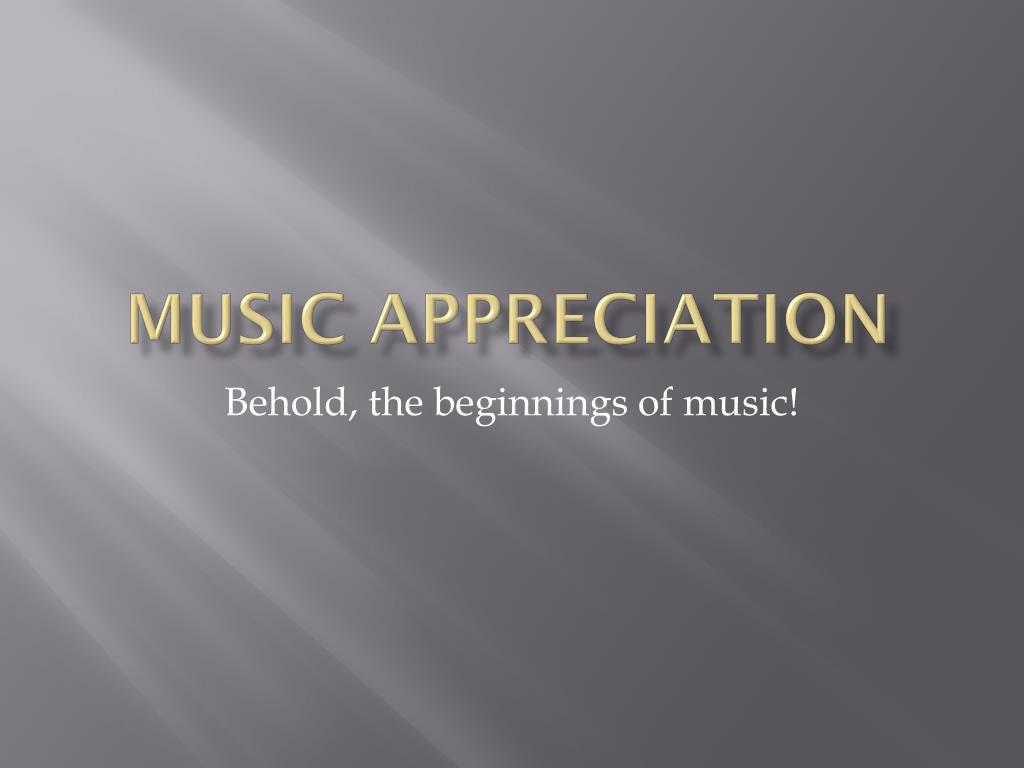 PPT - Music Appreciation PowerPoint Presentation, free download - ID:37957