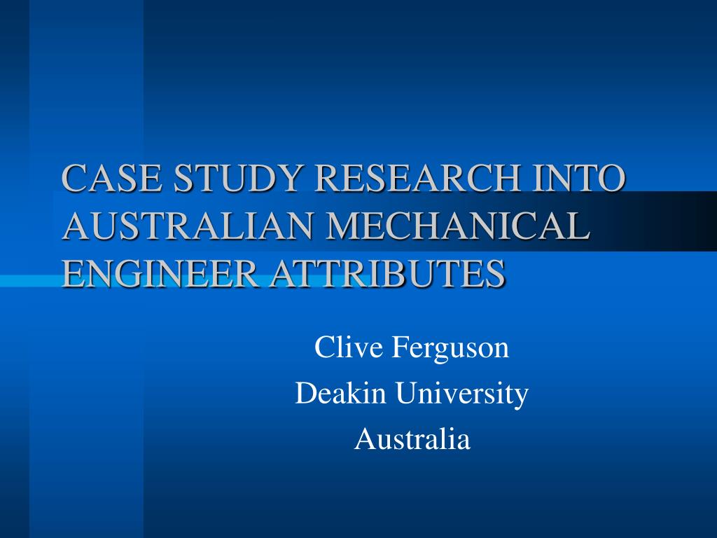 PPT - CASE STUDY RESEARCH INTO AUSTRALIAN MECHANICAL ENGINEER ...
