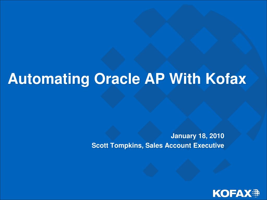 PPT - Automating Oracle AP With Kofax PowerPoint Presentation, free ...