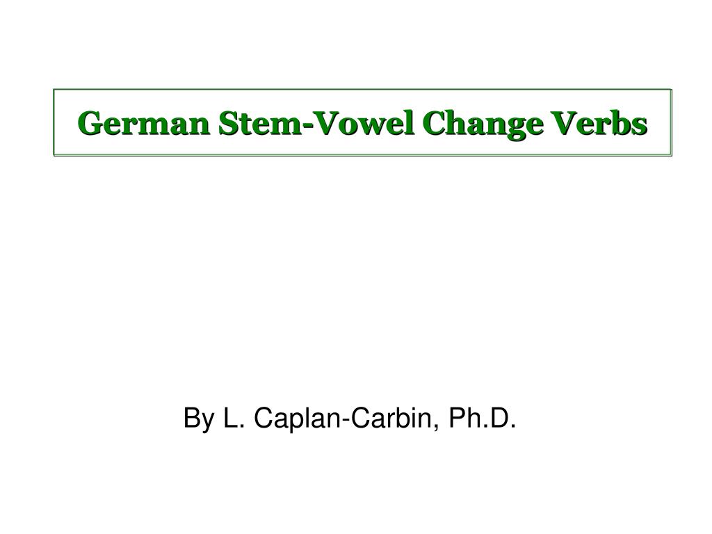 PPT - German Stem-Vowel Change Verbs PowerPoint Presentation, free ...