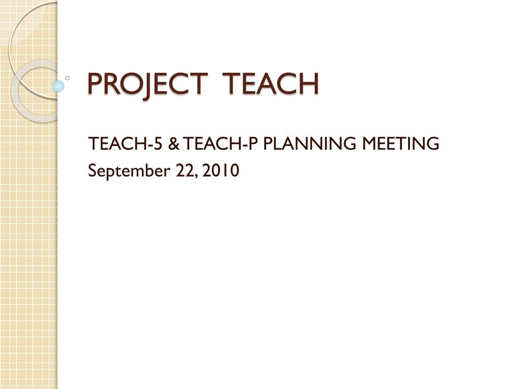 PPT - PROJECT TEACH PowerPoint Presentation, free download - ID:380082