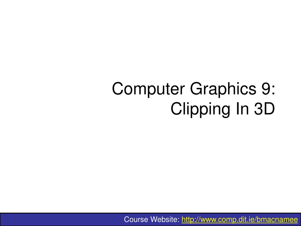 PPT - Computer Graphics 9: Clipping In 3D PowerPoint Presentation, free ...