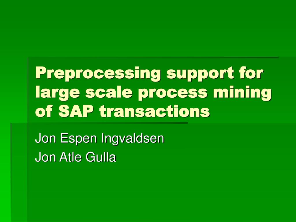 PPT - Preprocessing support for large scale process mining of SAP ...