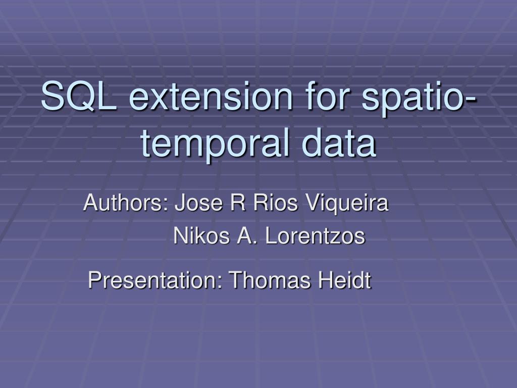 PPT - SQL extension for spatio-temporal data PowerPoint Presentation, free download - ID:381306