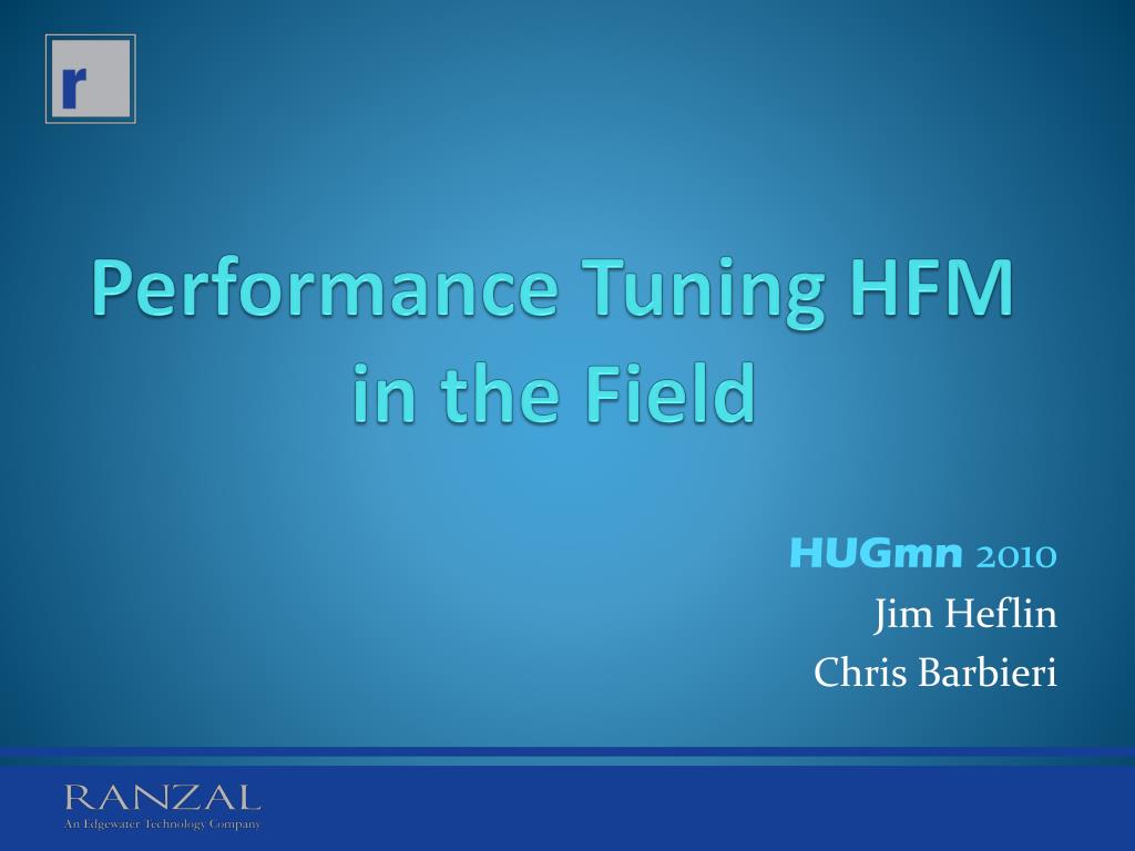 PPT - Performance Tuning HFM in the Field PowerPoint Presentation, free ...