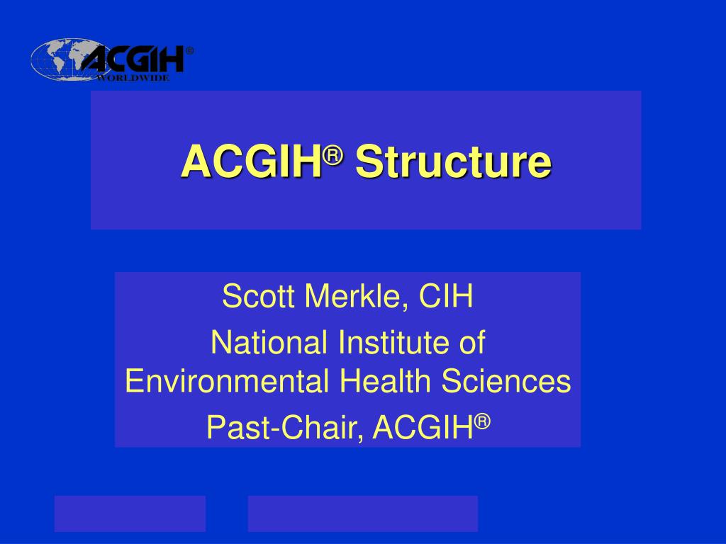 PPT - ACGIH ® Structure PowerPoint Presentation, free download - ID:381707