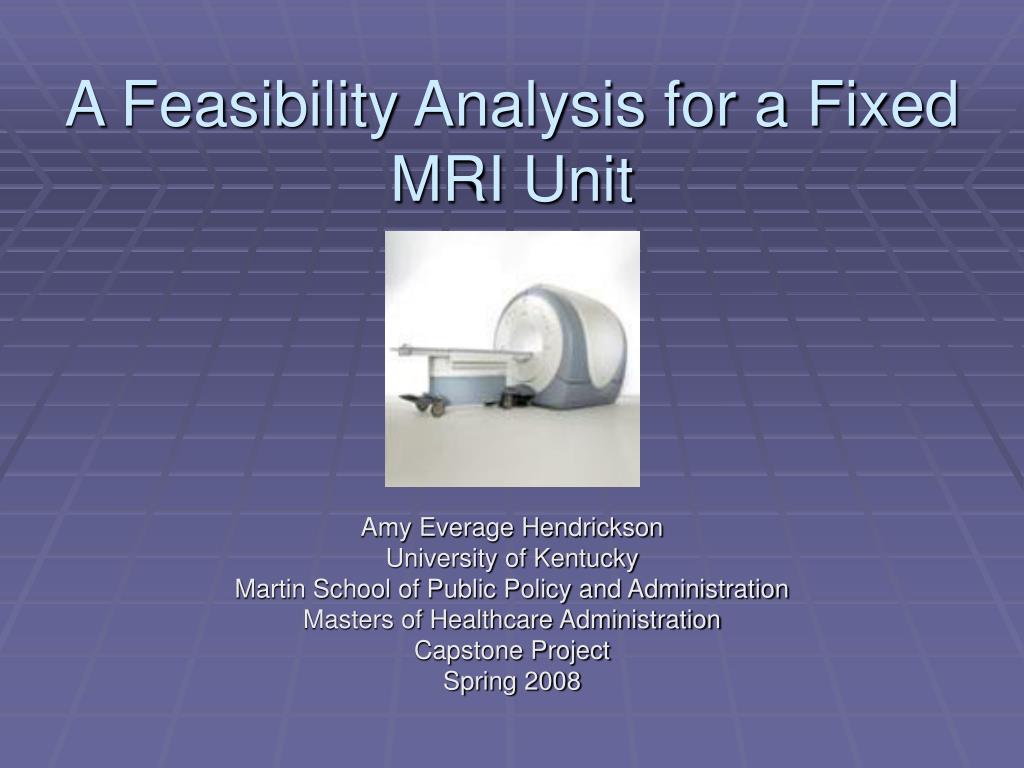 PPT - A Feasibility Analysis for a Fixed MRI Unit PowerPoint ...