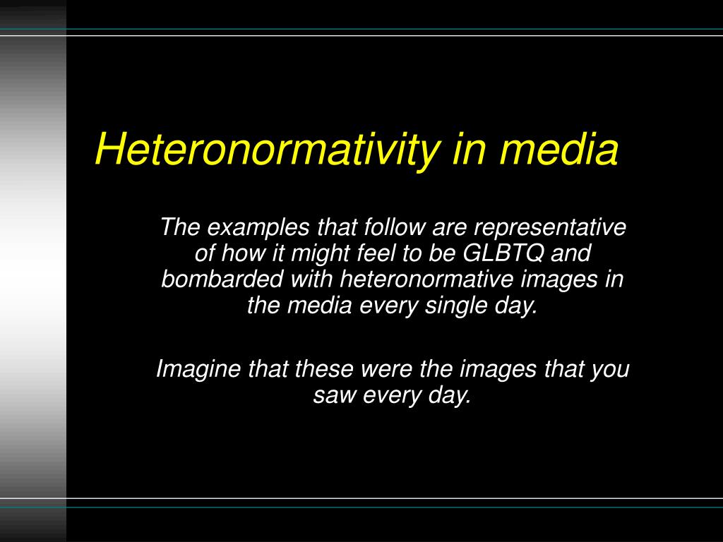 PPT - Heteronormativity in media PowerPoint Presentation, free download ...