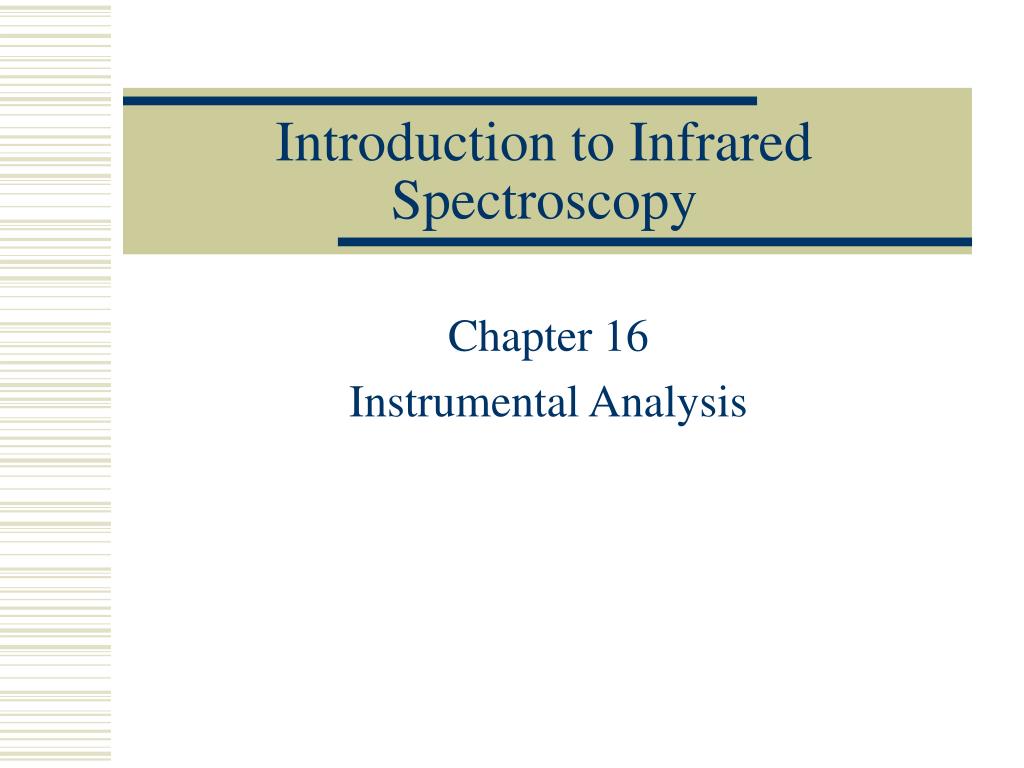 PPT - Introduction to Infrared Spectroscopy PowerPoint Presentation ...
