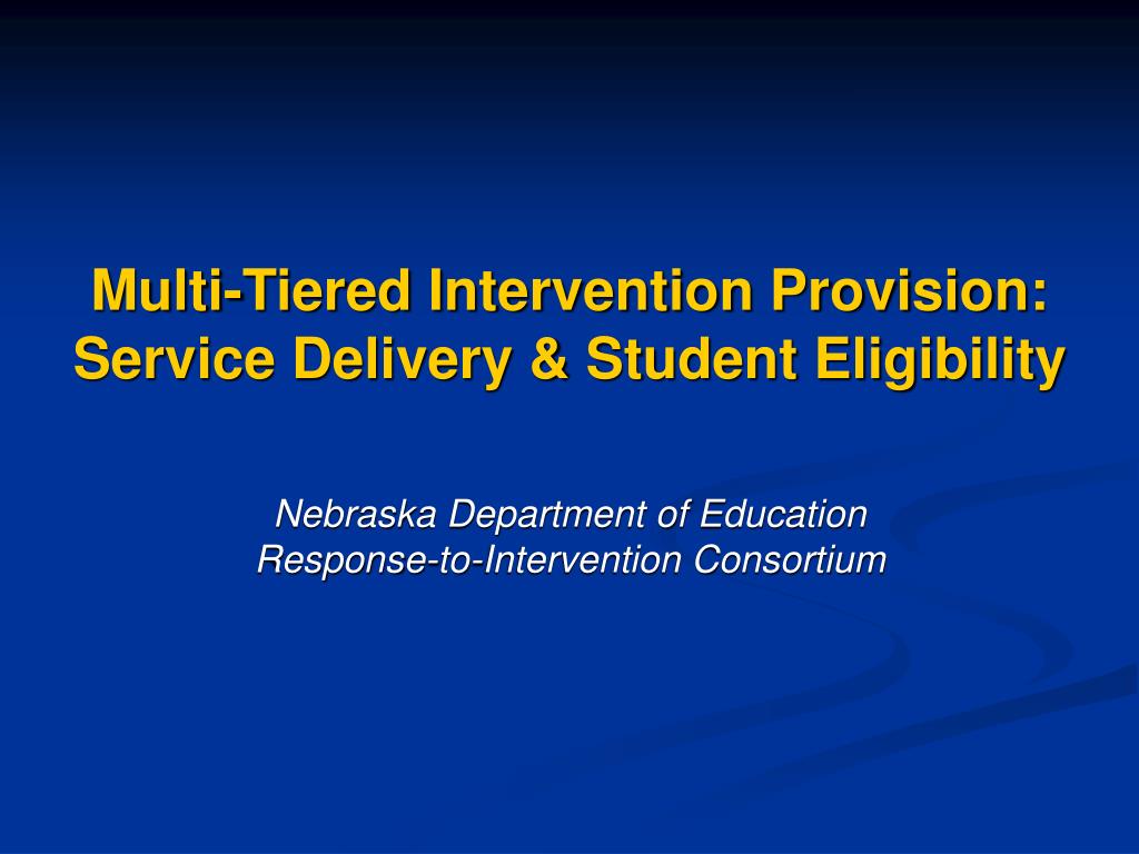 PPT - Multi-Tiered Intervention Provision: Service Delivery & Student ...