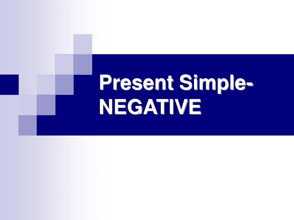 PPT - Present Simple- NEGATIVE PowerPoint Presentation, free download ...