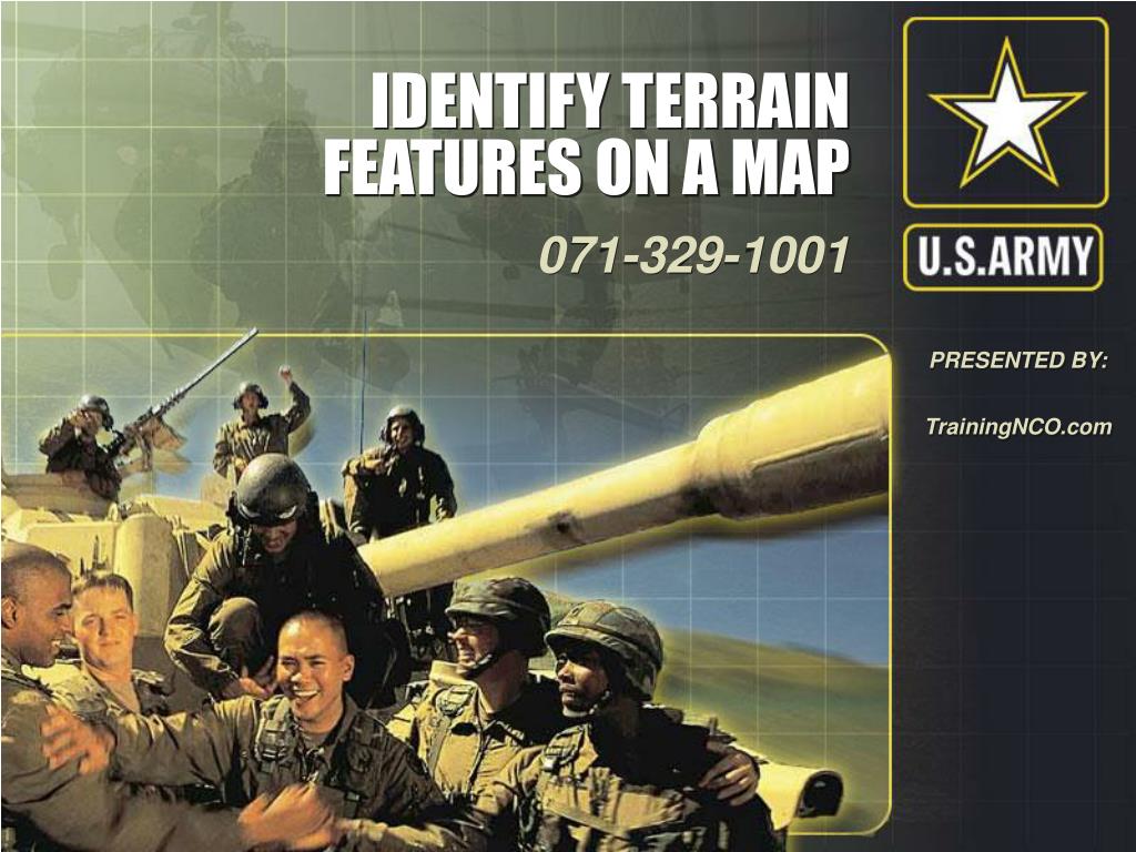 PPT - IDENTIFY TERRAIN FEATURES ON A MAP PowerPoint Presentation, free ...