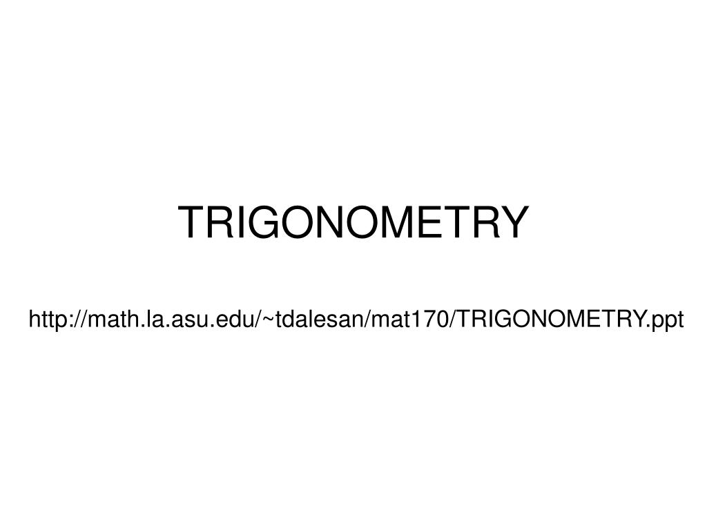 PPT - TRIGONOMETRY PowerPoint Presentation, free download - ID:387034