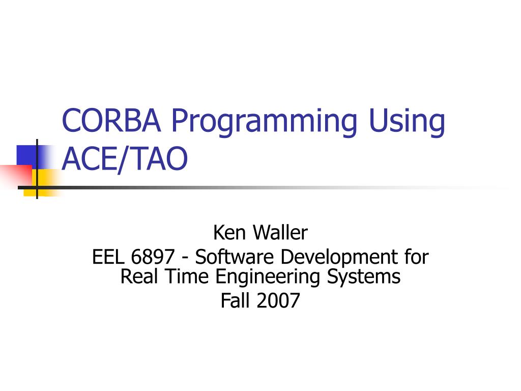 PPT - CORBA Programming Using ACE/TAO PowerPoint Presentation, free download - ID:387227