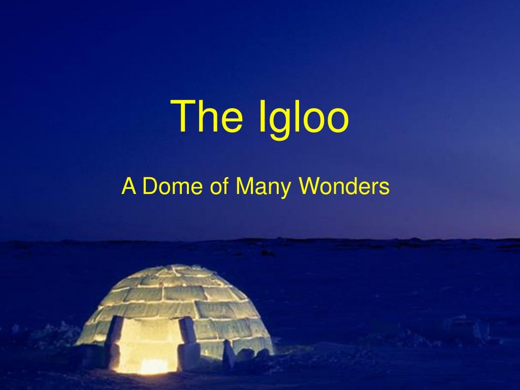 PPT - The Igloo PowerPoint Presentation, free download - ID:387463