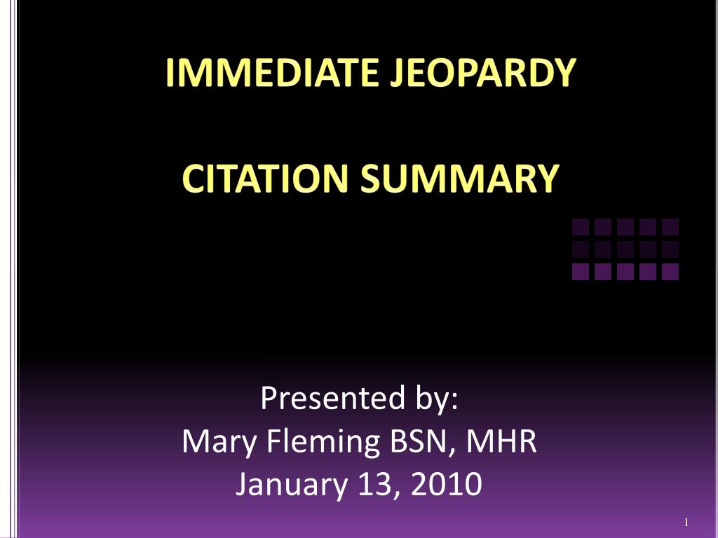 PPT - IMMEDIATE JEOPARDY CITATION SUMMARY PowerPoint Presentation, free ...