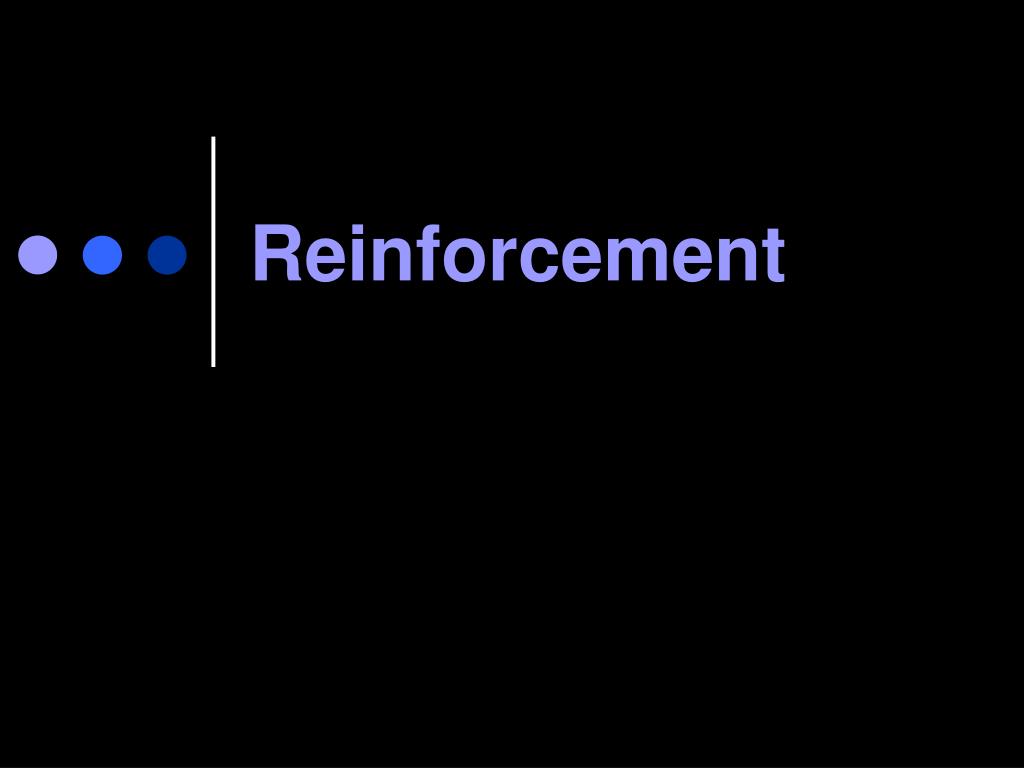 PPT - Reinforcement PowerPoint Presentation, free download - ID:389316