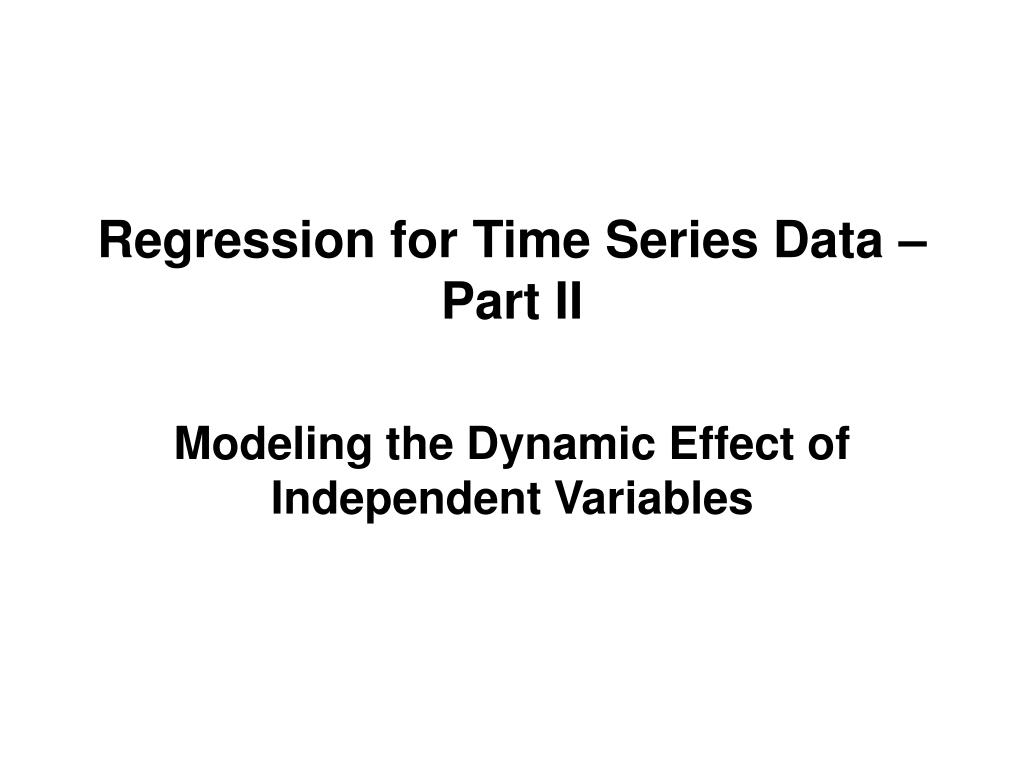 PPT - Regression for Time Series Data – Part II PowerPoint Presentation ...
